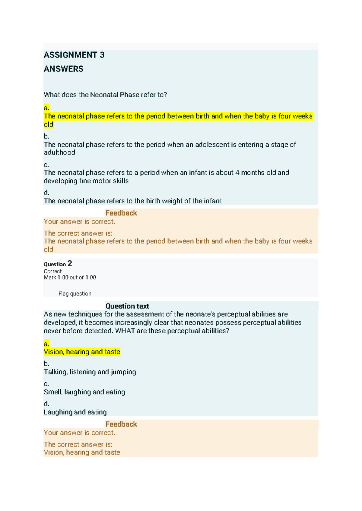 Assignment 3 (Answers) - ASSIGNMENT 3 ANSWERS What does the Neonatal Phase refer to? a. The ...