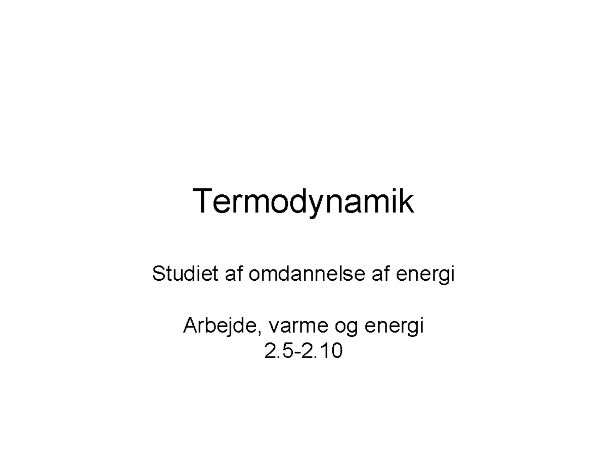 Fysisk kemi noter og formler - Termodynamik ####### Studiet af ...