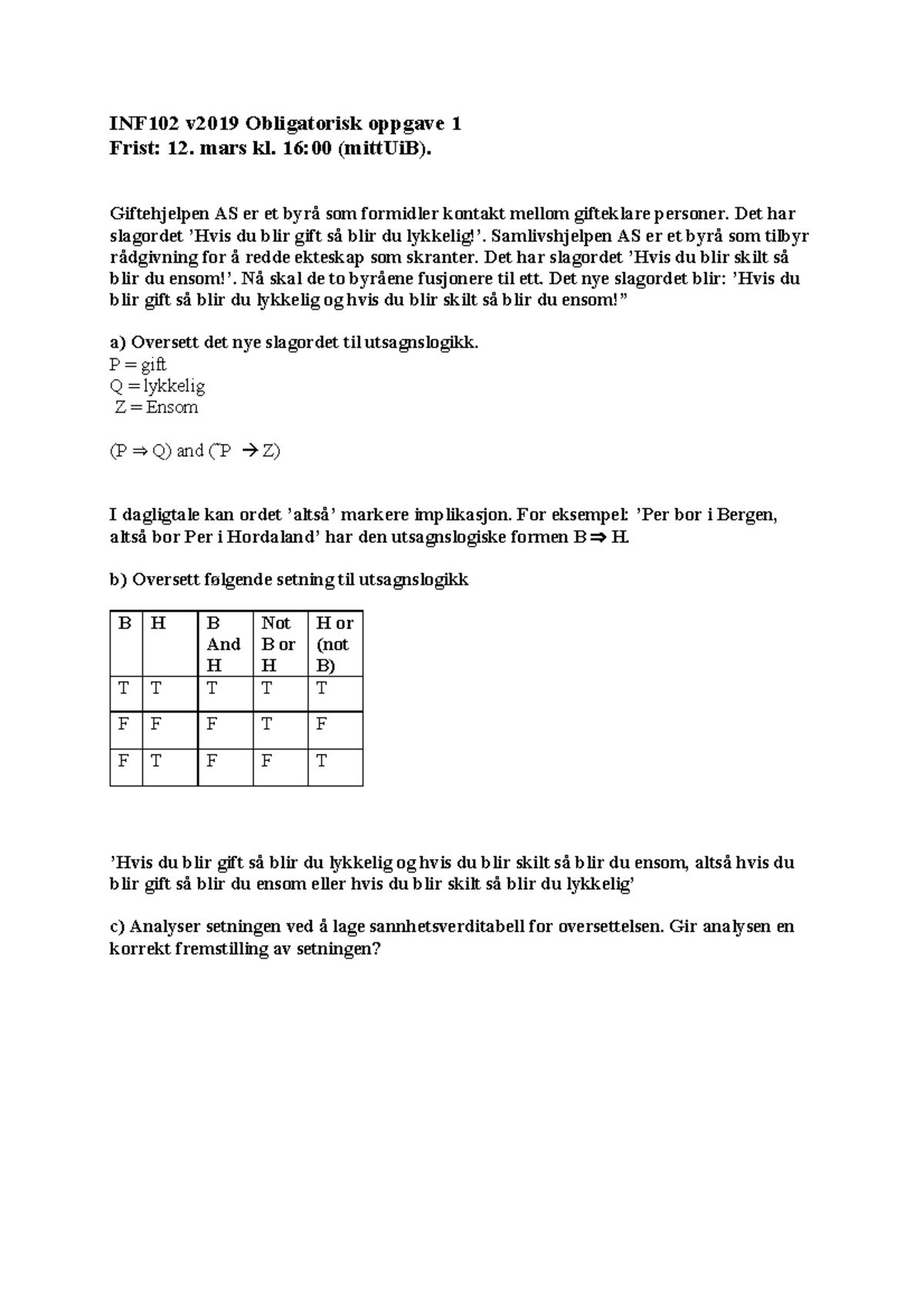 Oblig 1 info102 - INF102 v2019 Obligatorisk oppgave 1 Frist: 12. mars kl. 16:00 (mittUiB). - Studocu