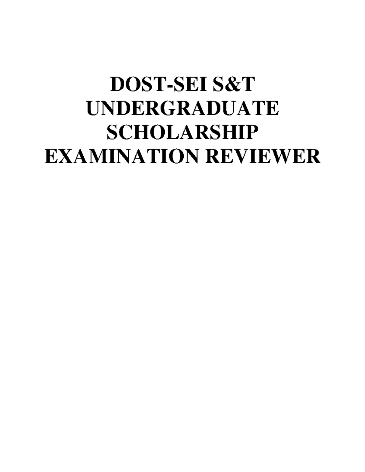 Compiled Reviewer FOR DOST-SEI S&T Undergraduate Scholarship Examination - DOST-SEI S&T - Studocu