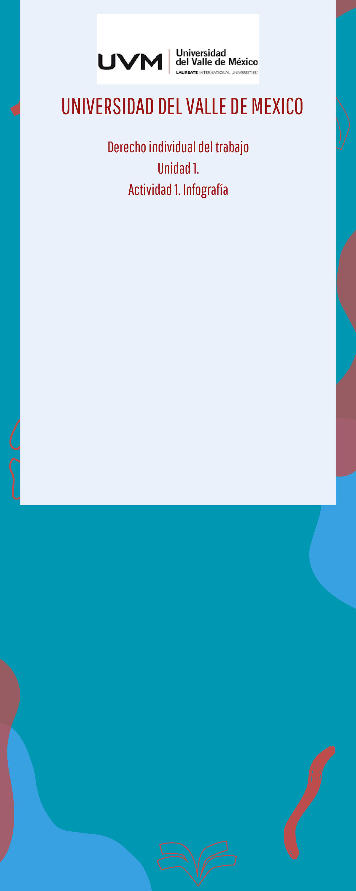 Derecho Individual del trabajo - UNIVERSIDAD DEL VALLE DE MEXICO Derecho individual del trabajo ...