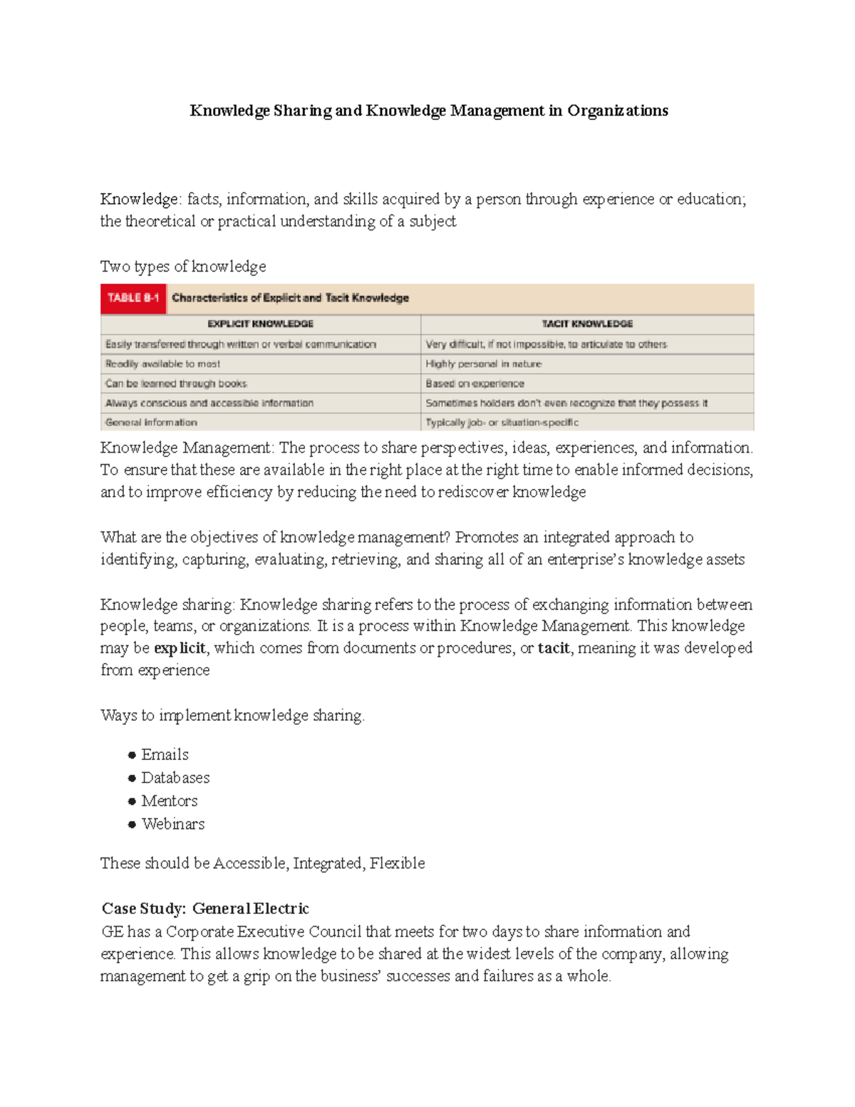 Knowledge sharing and knowledge management - To ensure that these are available in the right ...