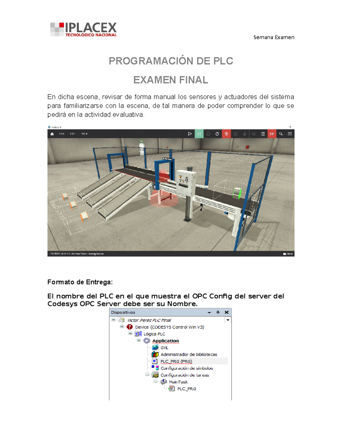 EVA final de plc Victor Perez - PROGRAMACIÓN DE PLC EXAMEN FINAL En dicha escena, revisar de ...