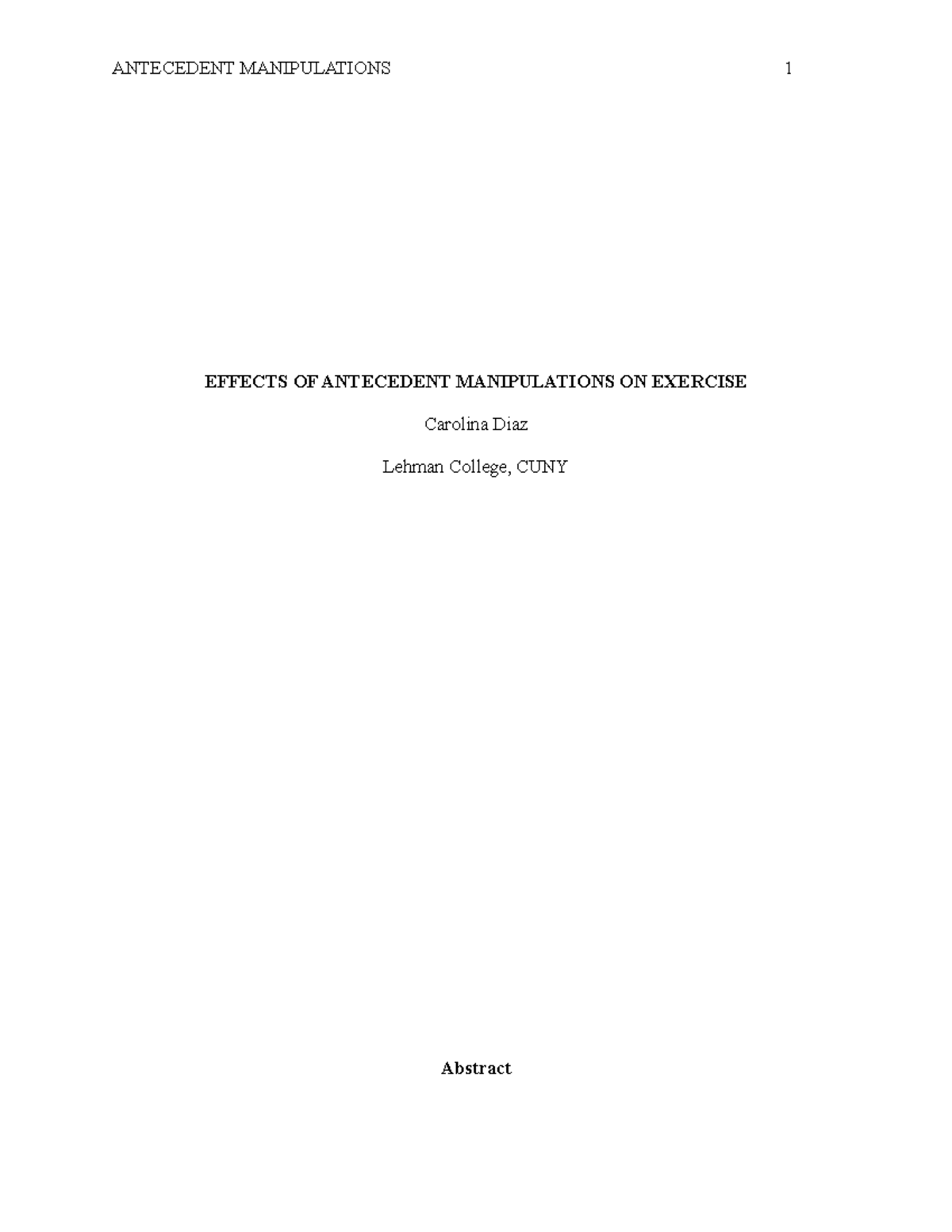 Carolina Diaz psy 305 final paper - EFFECTS OF ANTECEDENT MANIPULATIONS ...
