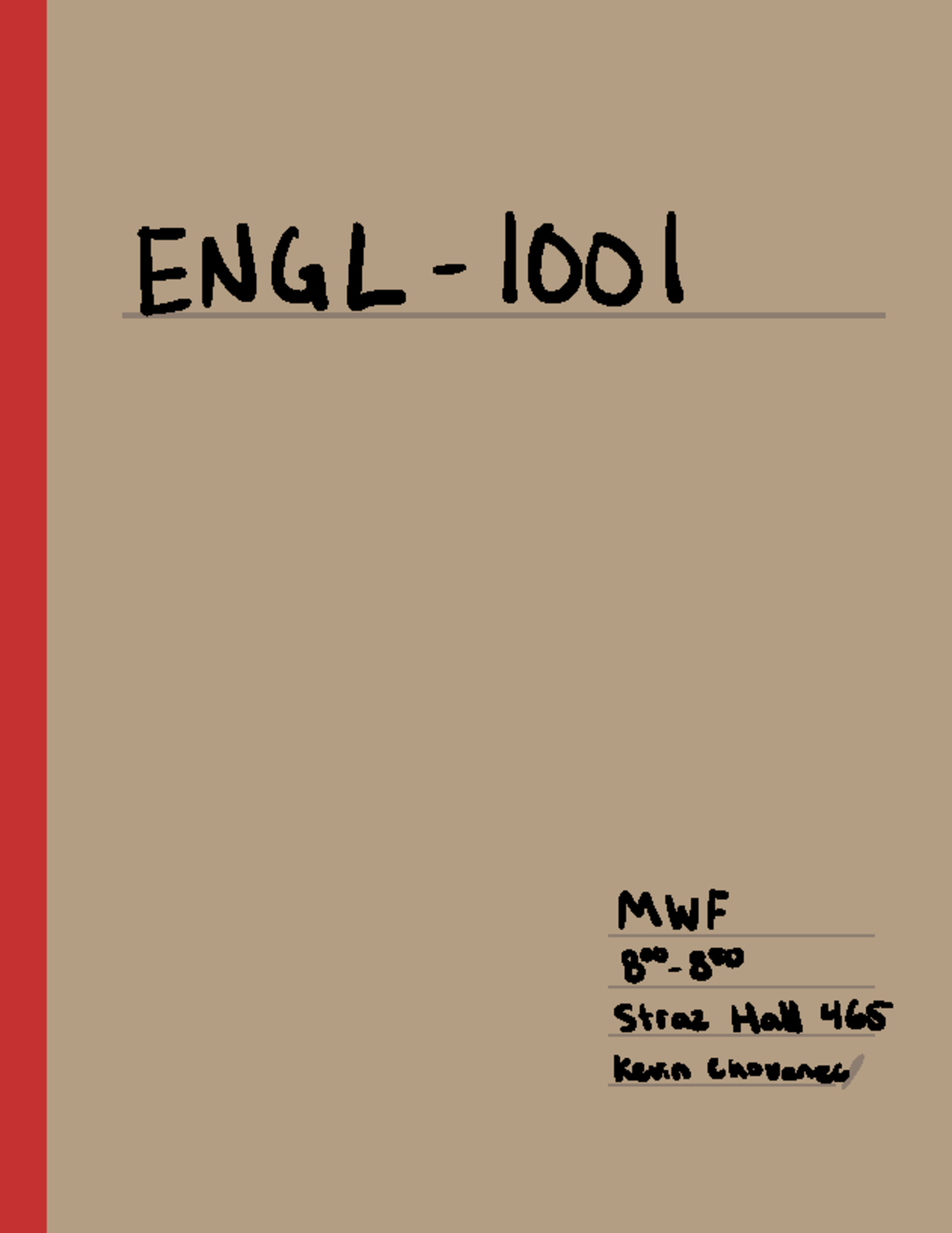 ENGL-1001 Notebook - Professor Kevin Chovanec - ENGL - ####### MWF 800 ...