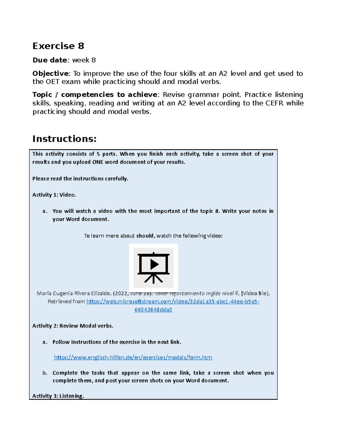 Exercise 8 - Exercise 8 Due date: week 8 Objective: To improve the use of the four skills at an ...