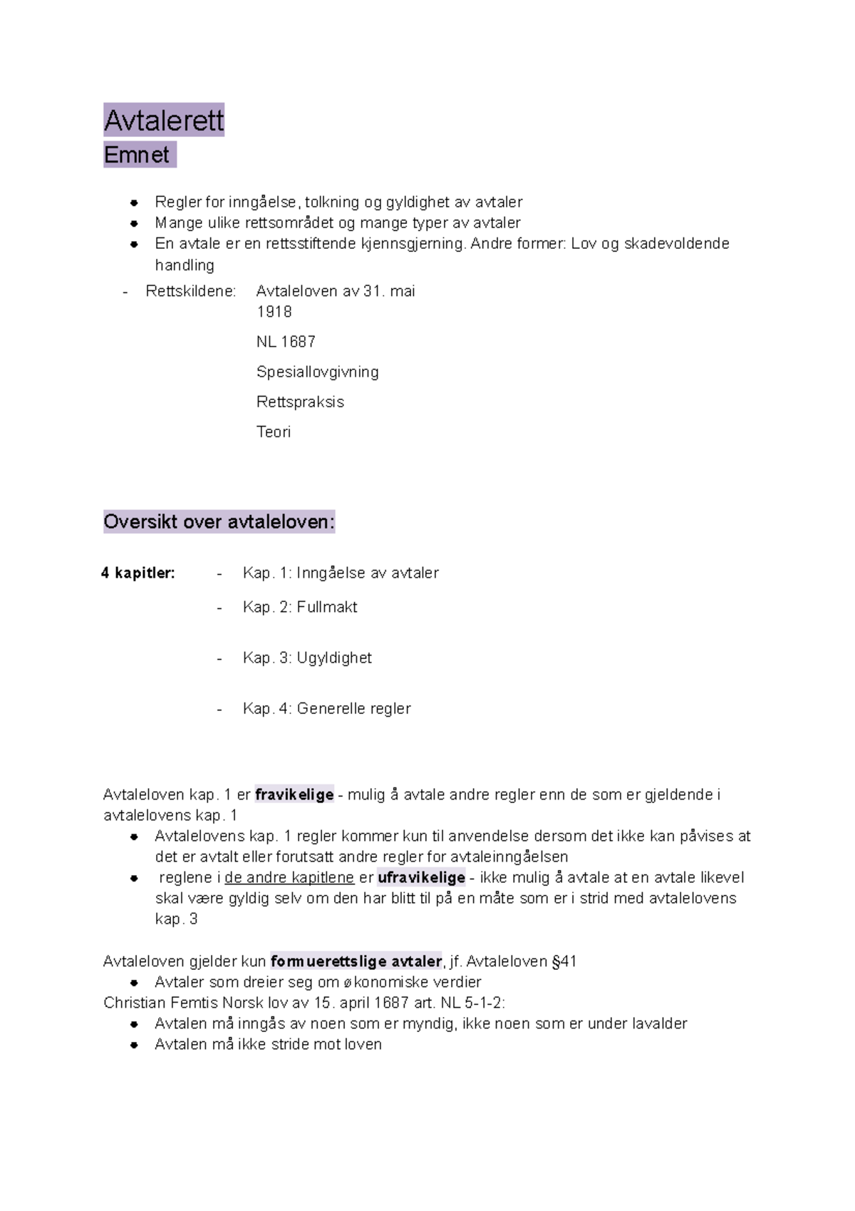 Avtalerett - Avtalerett Emnet Regler for inngåelse, tolkning og gyldighet av avtaler Mange ulike ...