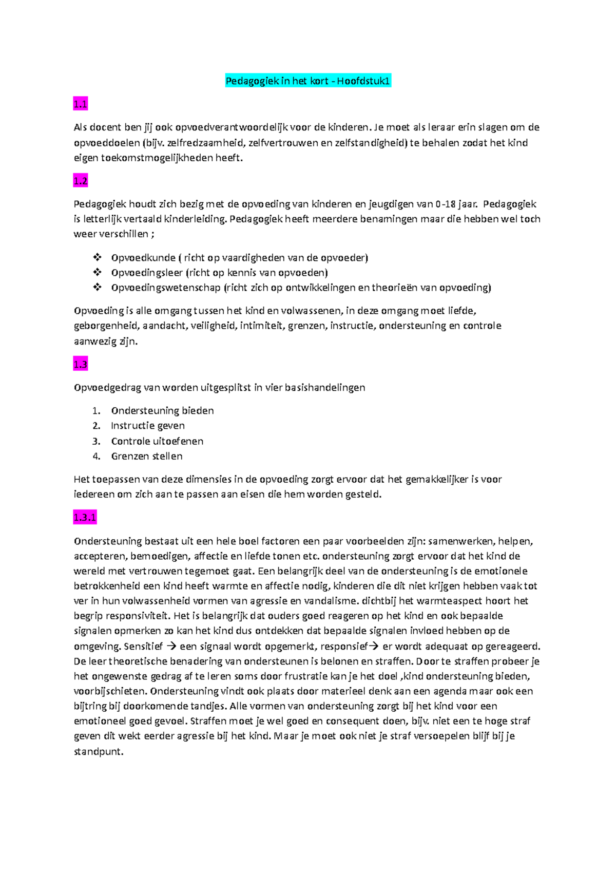 Inleiding in de pedagogiek hoofdstuk 1 - Pedagogiek in het kort - Hoofdstuk 1. Als docent ben ...