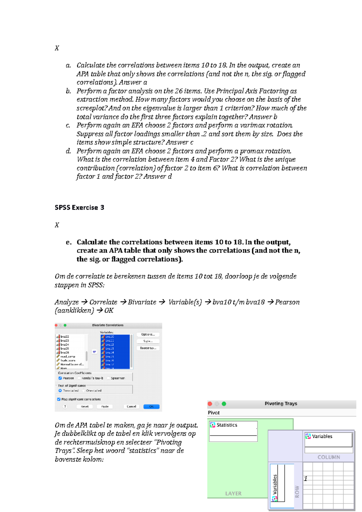 SPSS sessie 3 - Uitleg - X a. Calculate the correlations between items ...