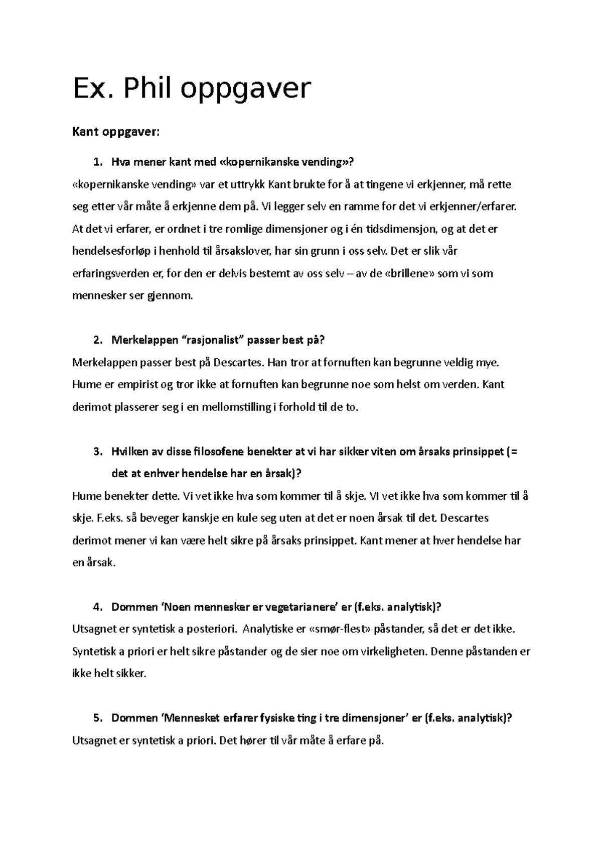 PHI100 ekstraoppgaver - Ex. Phil oppgaver Kant oppgaver: Hva mener kant med «kopernikanske ...