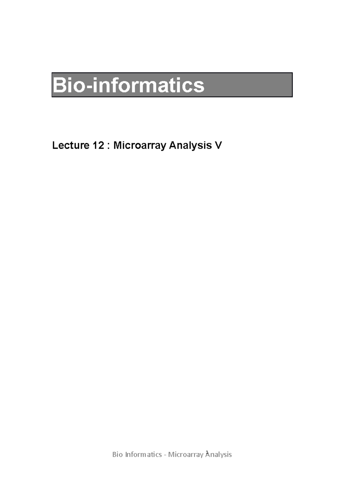Bioinformatics - Lecture 11 Microarray Analysis Part E - Bio-informatics Bio-informatics Lecture ...