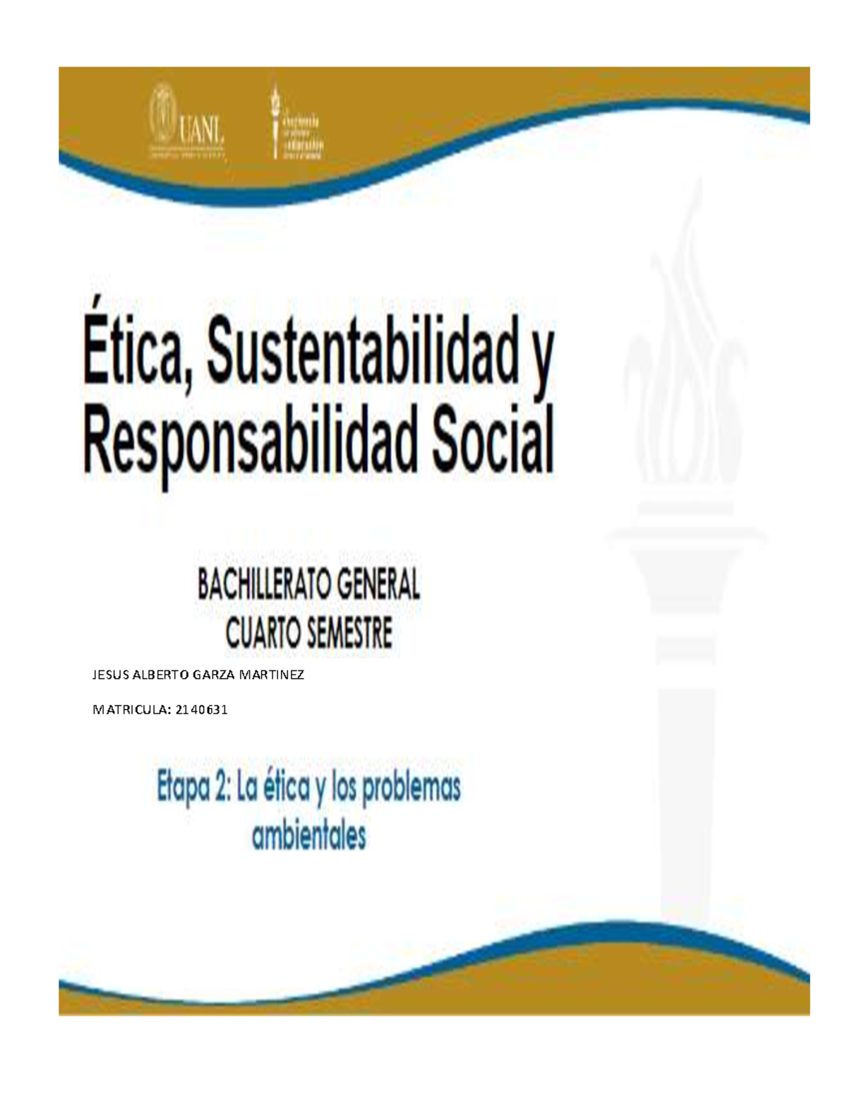 EV2- Etica-2023 - JESUS ALBERTO GARZA MARTINEZ MATRICULA: 2140631 Origen y fundamentos de la ...