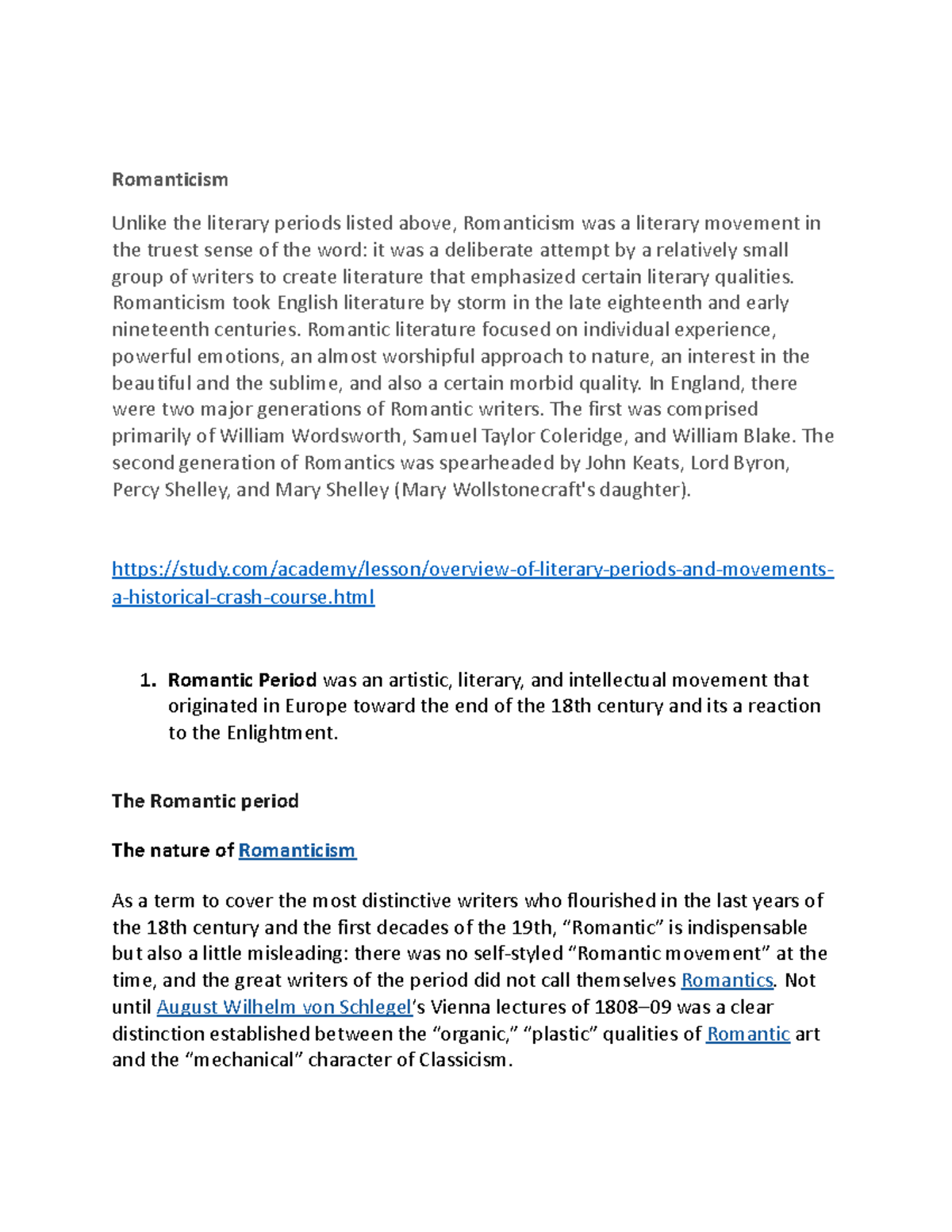 Romantic - Romanticism Unlike the literary periods listed above, Romanticism was a literary ...