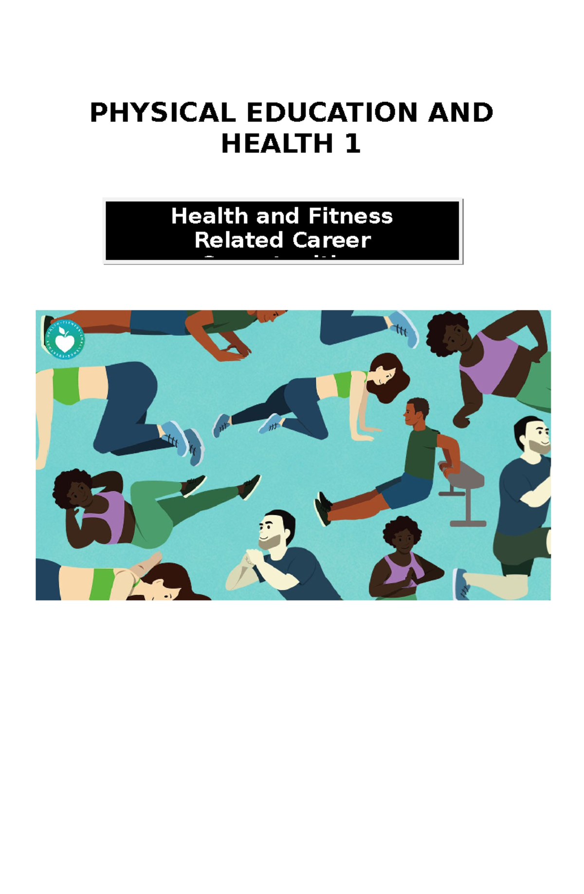 HOPE 11 - Lecture notes 12 - PHYSICAL EDUCATION AND HEALTH 1 Health and ...