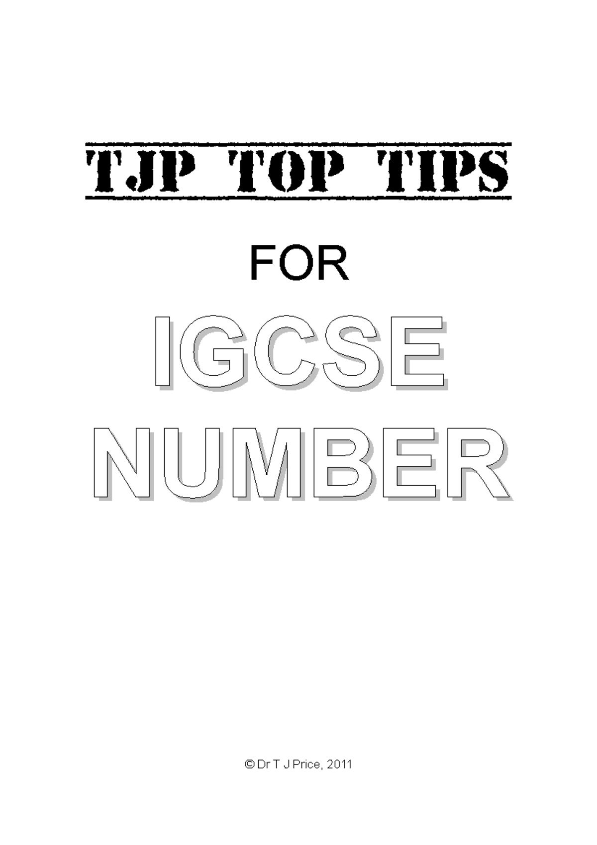 Igcse Number - Maths overlook - TJP TOP TIPS FOR IGCSE IGCSE NUMBER NUMBER © Dr T J Price, 2011 ...