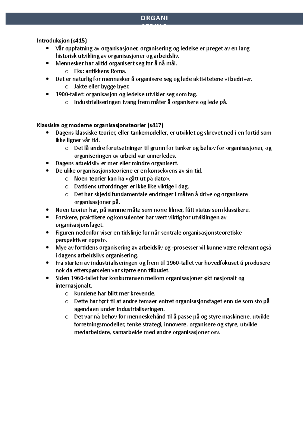 Kapittel 9 - Introduksjon (s415) Vår oppfatning av organisasjoner, organisering og ledelse er ...