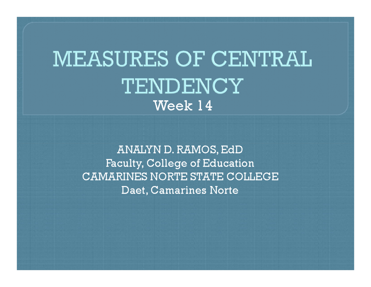 Measures OF Central Tendency-1 - Week 14 ANALYN D. RAMOS, ANALYN D ...