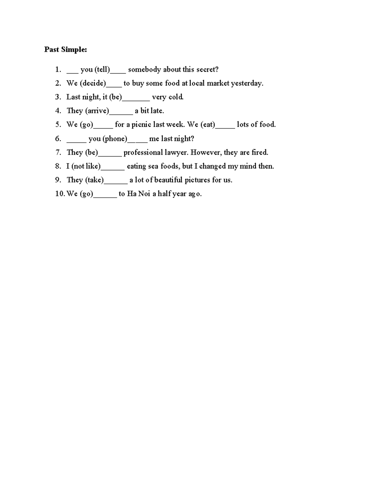 Past Simple - Past Simple: 1. ___ you (tell)____ somebody about this ...