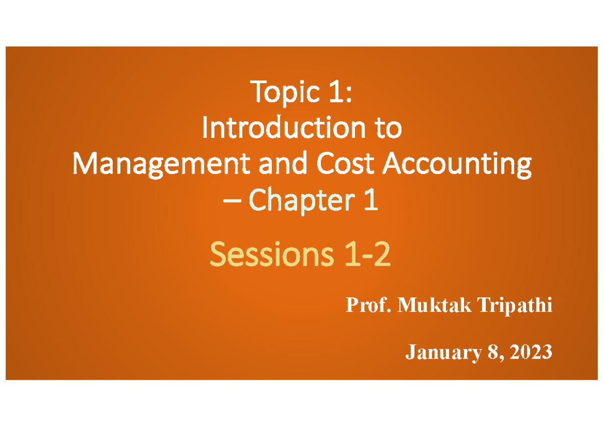 Cost Accounting - Chapter 1 Topic 1 - Topic 1: Introduction to Management and Cost Accounting ...