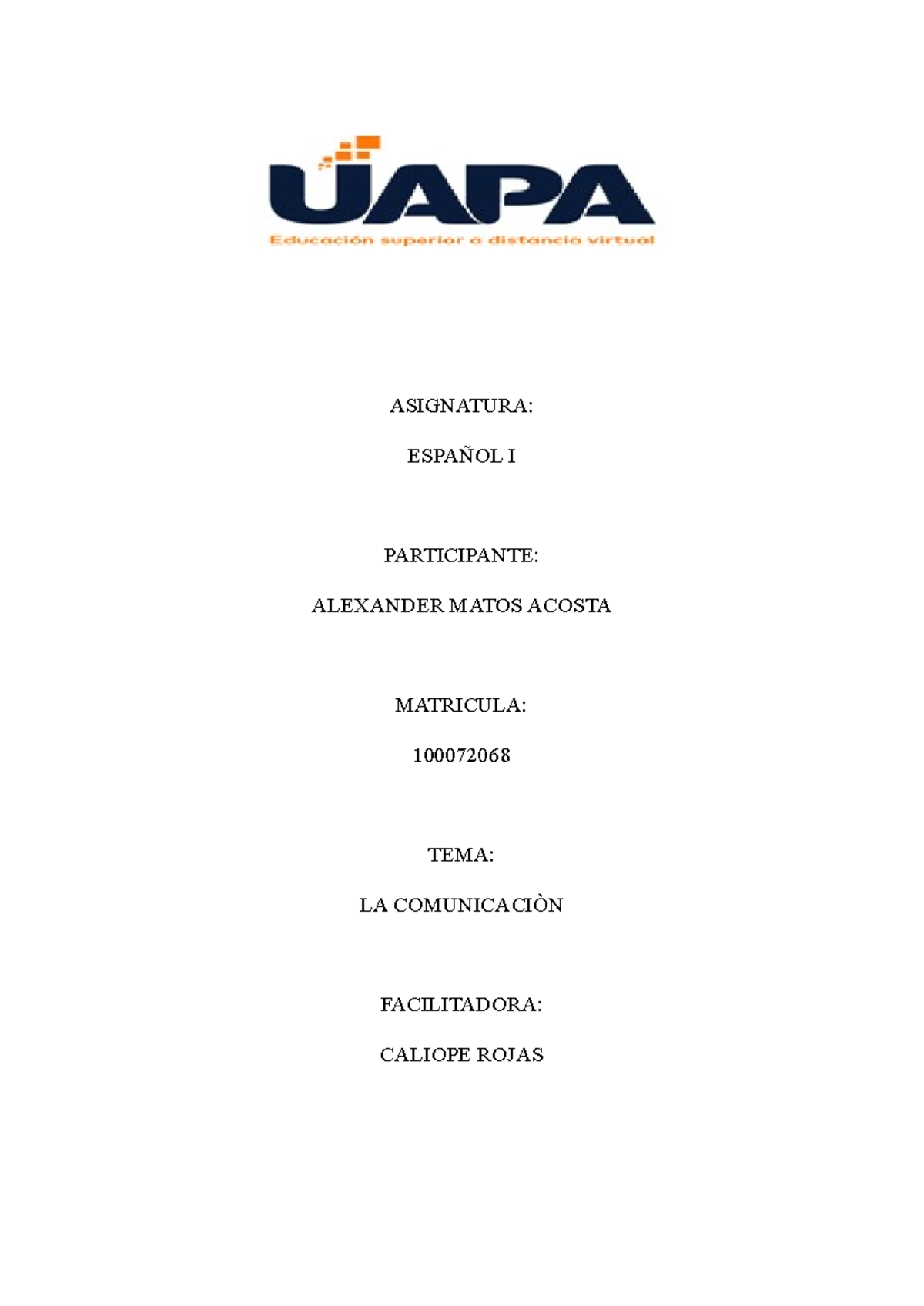 Esoañol 1 - ASIGNATURA: ESPAÑOL I PARTICIPANTE: ALEXANDER MATOS ACOSTA ...
