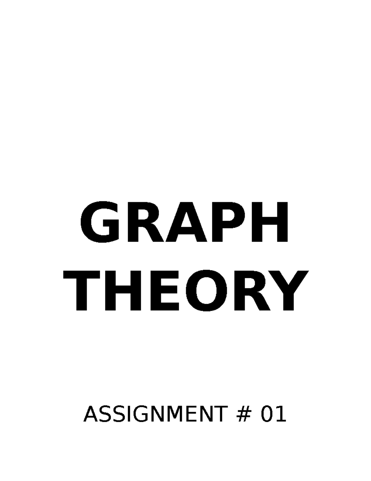 GT Assignment - GRAPH THEORY ASSIGNMENT # 01 INTRODUCTION TO GRAPH ...