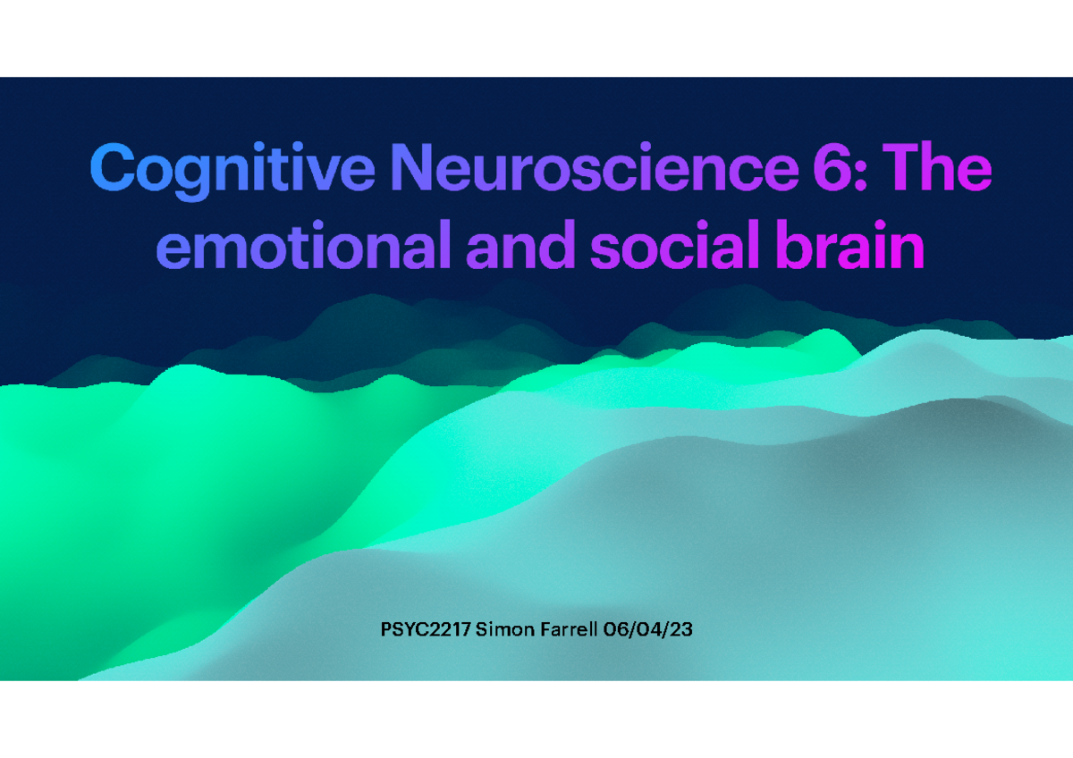 Emotional Social - lecture slides - Cognitive Neuroscience 6: The ...