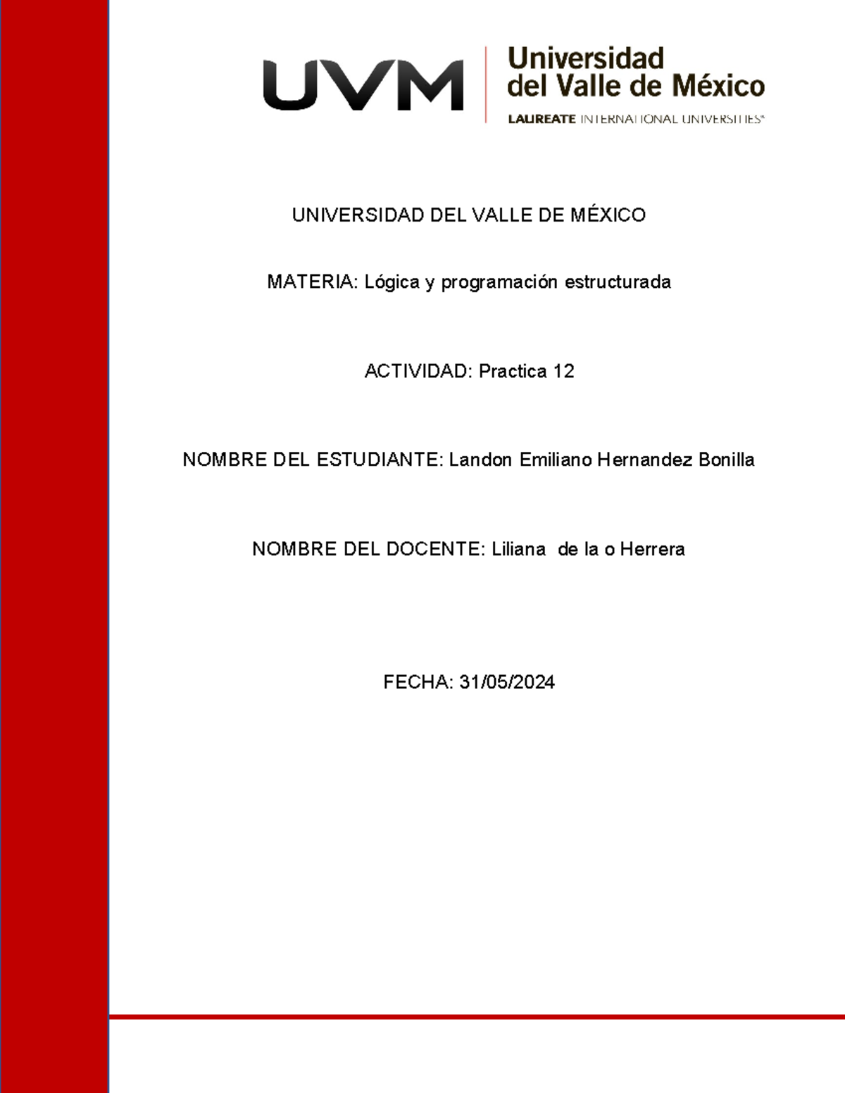 Practica 12 - UNIVERSIDAD DEL VALLE DE MÉXICO MATERIA: Lógica y programación estructurada ...