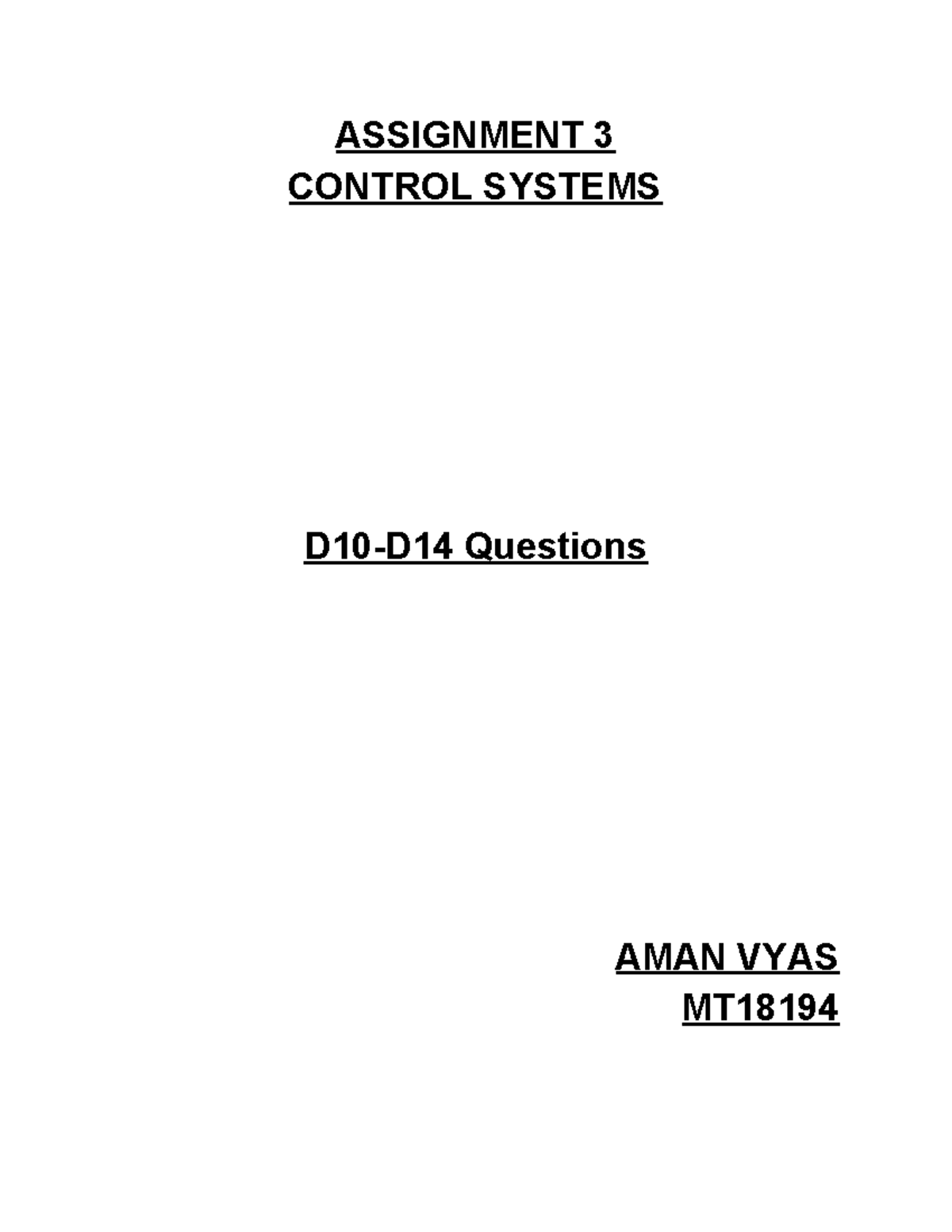 Assignment 3 - ASSIGNMENT 3 CONTROL SYSTEMS D10-D14 Questions AMAN VYAS ...