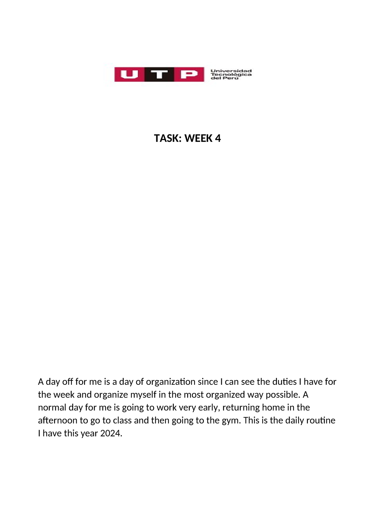 TASK4 - task 4 - Ingles - TASK: WEEK 4 A day off for me is a day of organization since I can see ...