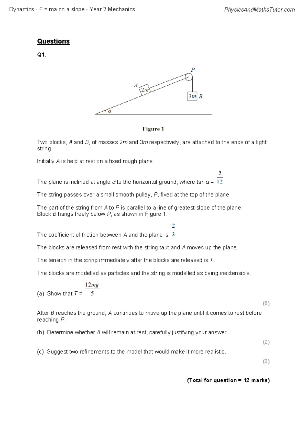Dynamics - F = ma on a slope - Questions Q1. Two blocks, A and B, of ...