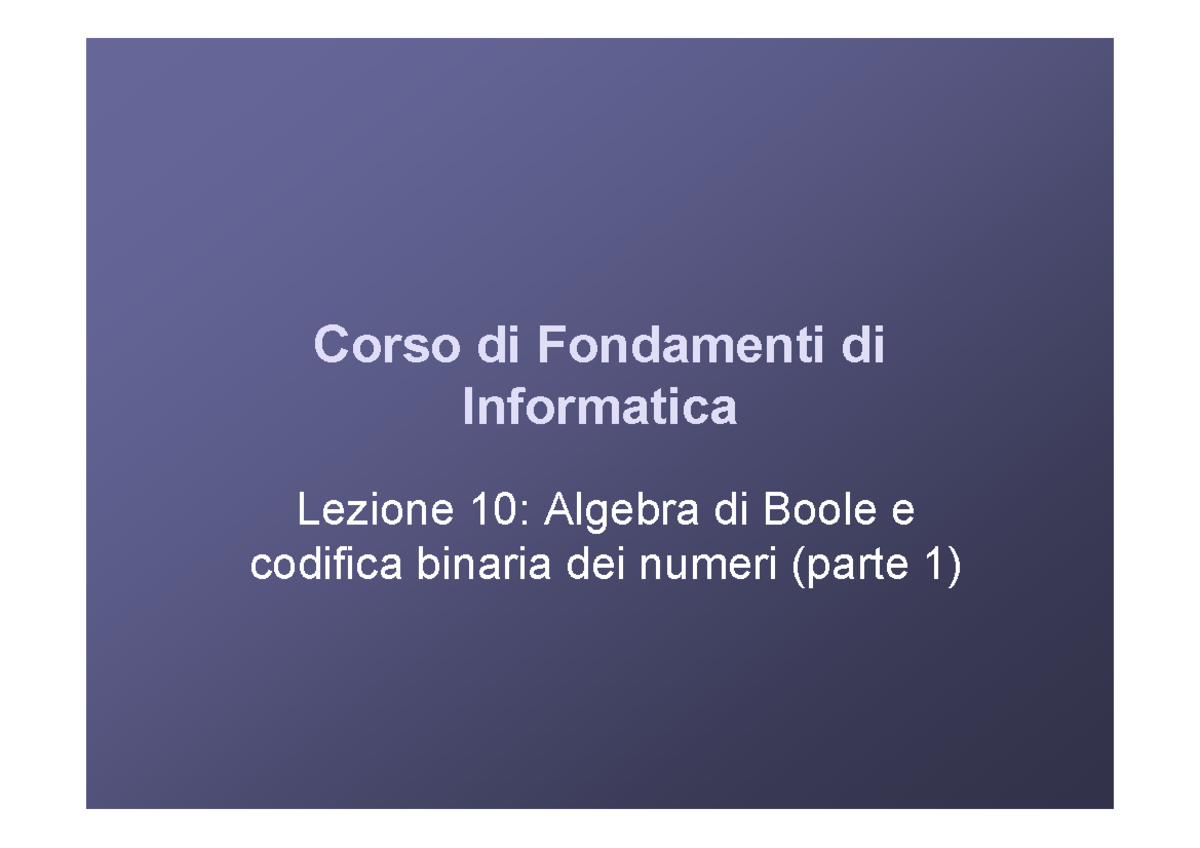 Algebra di Boole e codifica binaria numeri - Il suo nome è rimasto ...