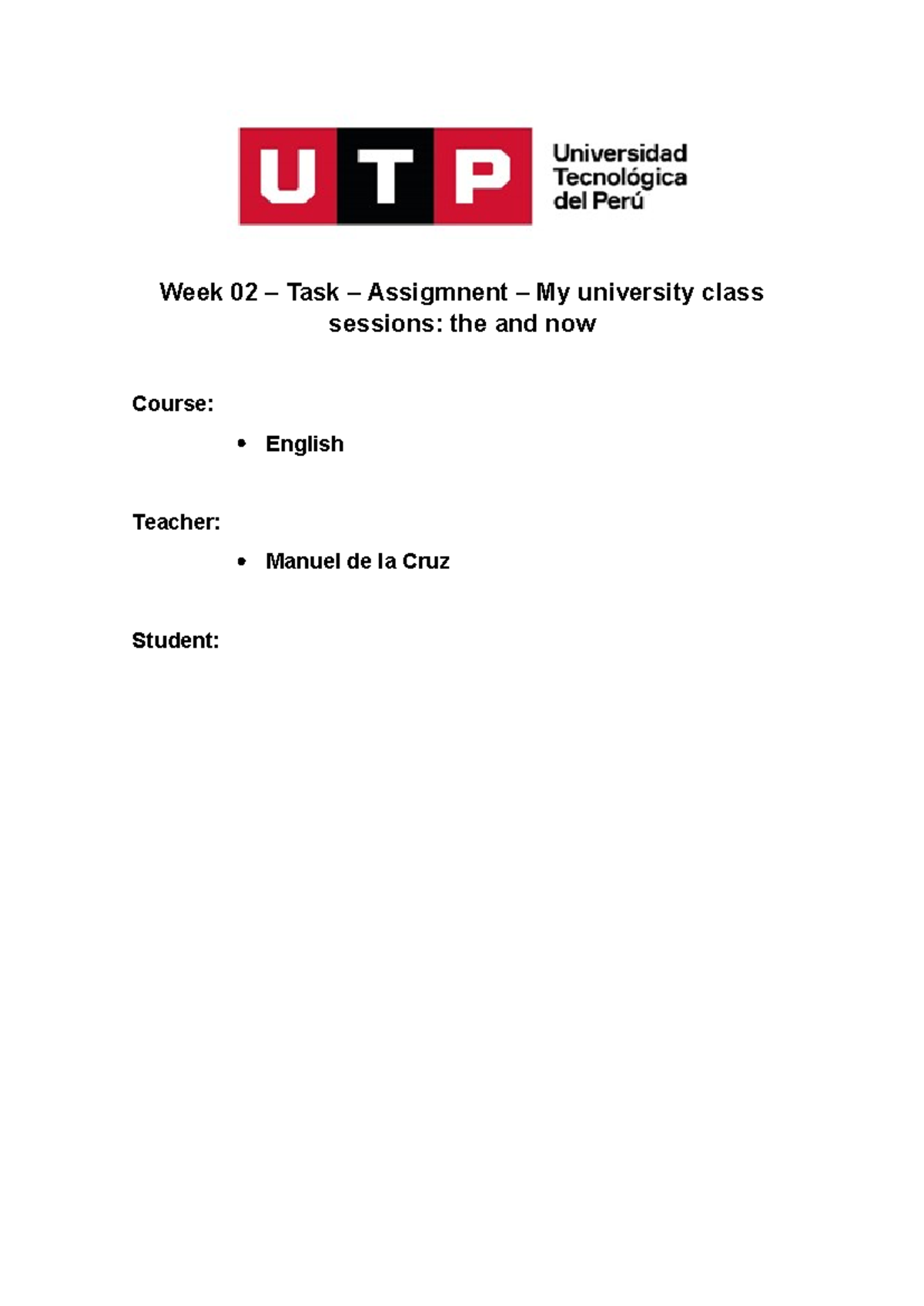 Week 02 - Ingles IV - Week 02 – Task – Assigmnent – My university class sessions: the and now ...