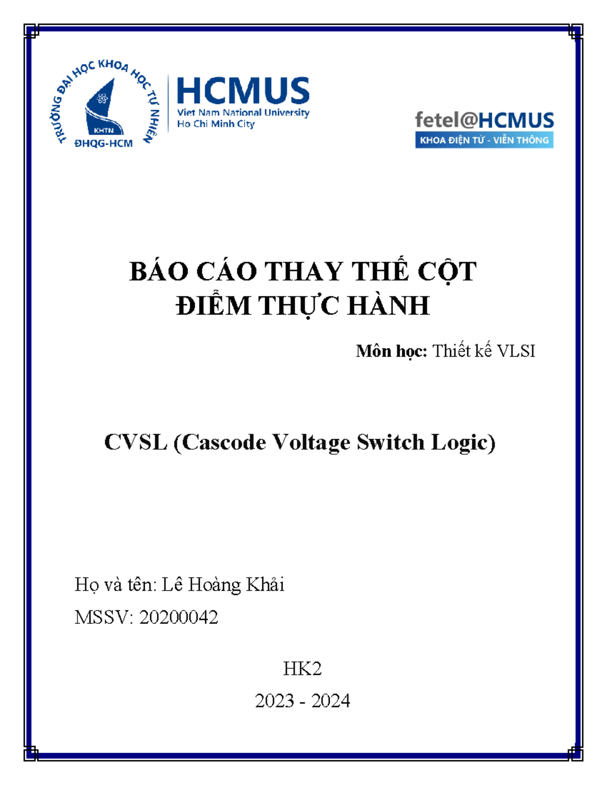 Baocao VLSI - VLSI - BÁO CÁO THAY THẾ CỘT ĐIỂM THỰC HÀNH Môn học: Thiết kế VLSI CVSL (Cascode ...