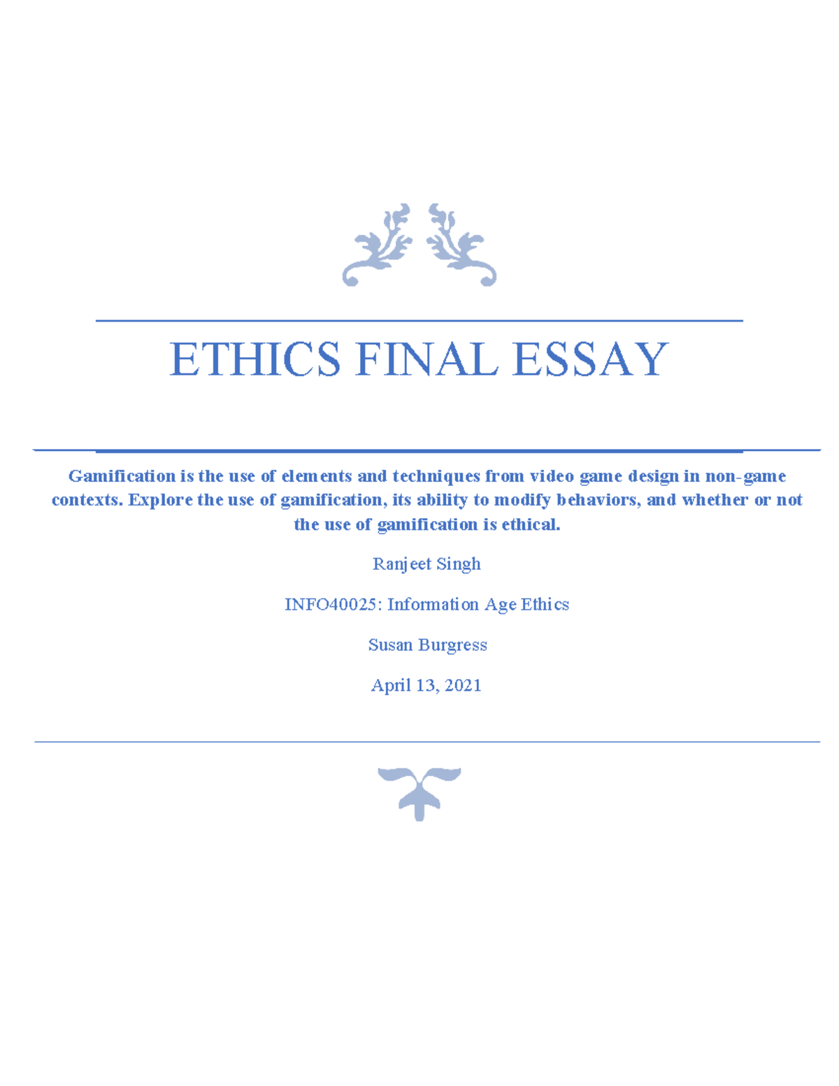final ethics essay - ETHICS FINAL ESSAY Gamification is the use of ...