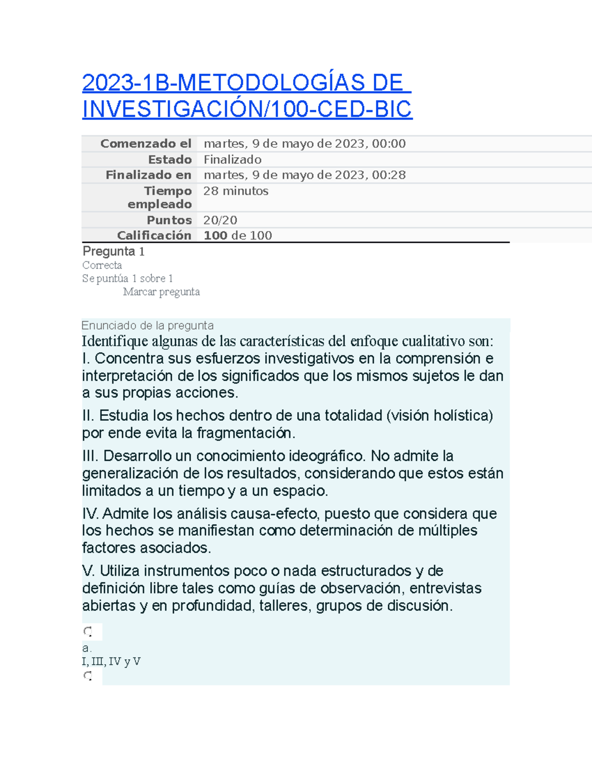 Examen metodologia - Pruebas - 2023-1B-METODOLOGÍAS DE INVESTIGACIÓN/100-CED-BIC Comenzado el ...