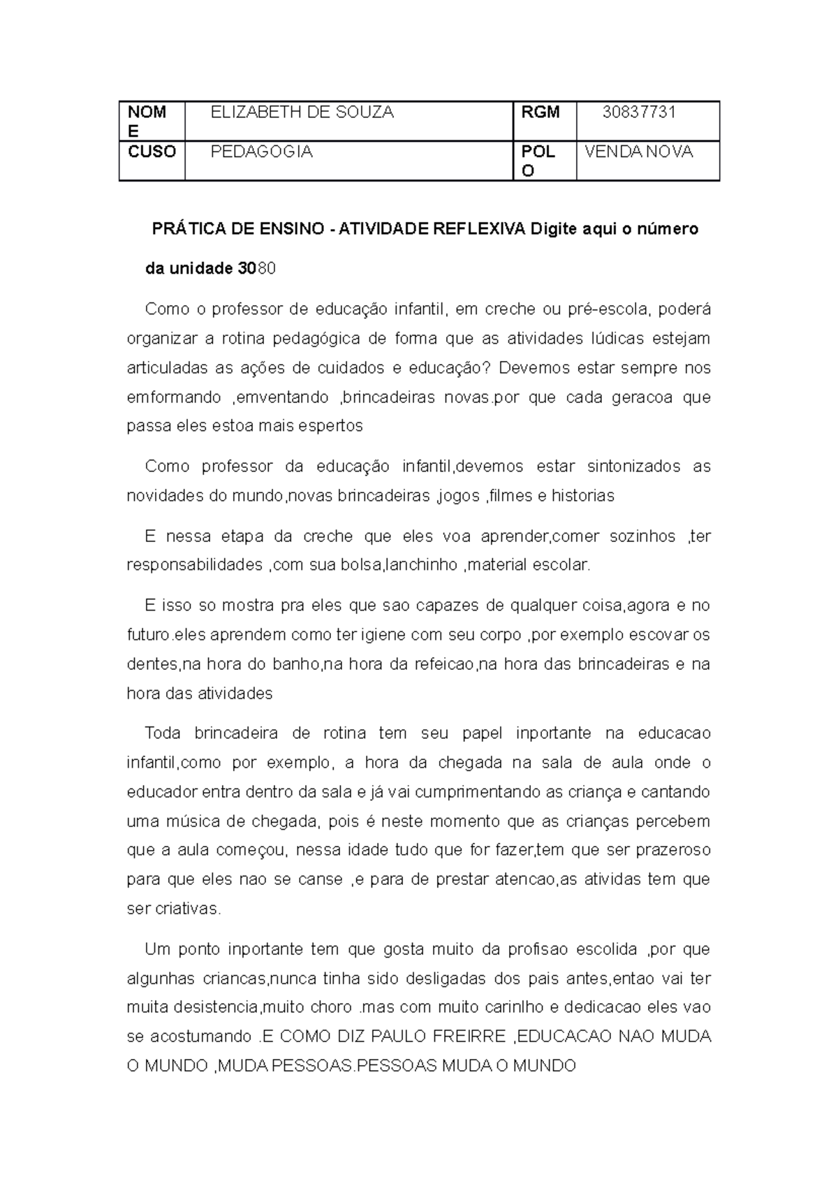 Atividade 1 - educacao vem de casa - NOM E ELIZABETH DE SOUZA RGM ...