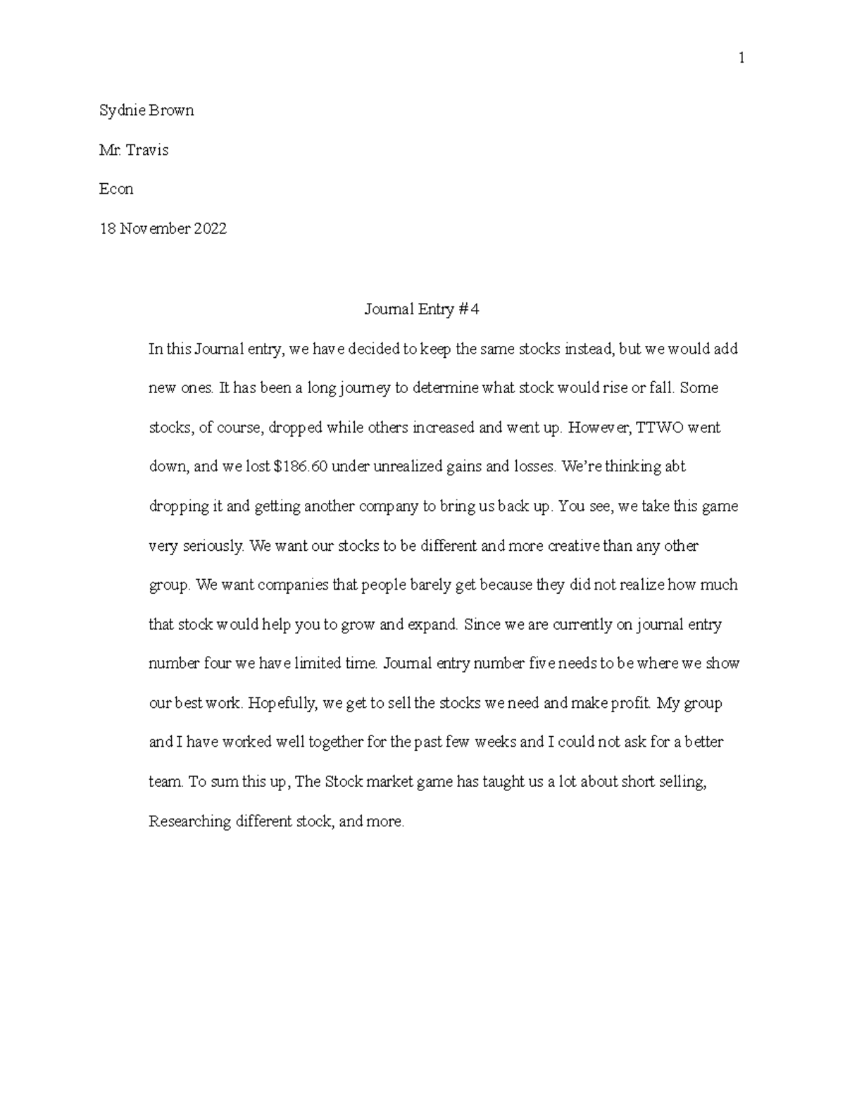 Report - 1 Sydnie Brown Mr. Travis Econ 18 November 2022 Journal Entry # 4 In this Journal entry ...