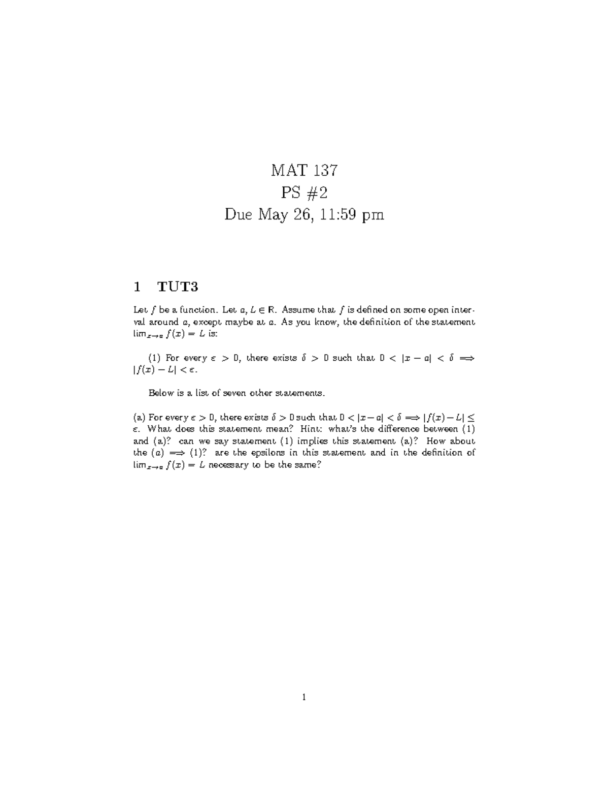 MAT137 PS2 - problem set - MAT 137 PS Due May 26, 11:59 pm 1 TUT Let f ...