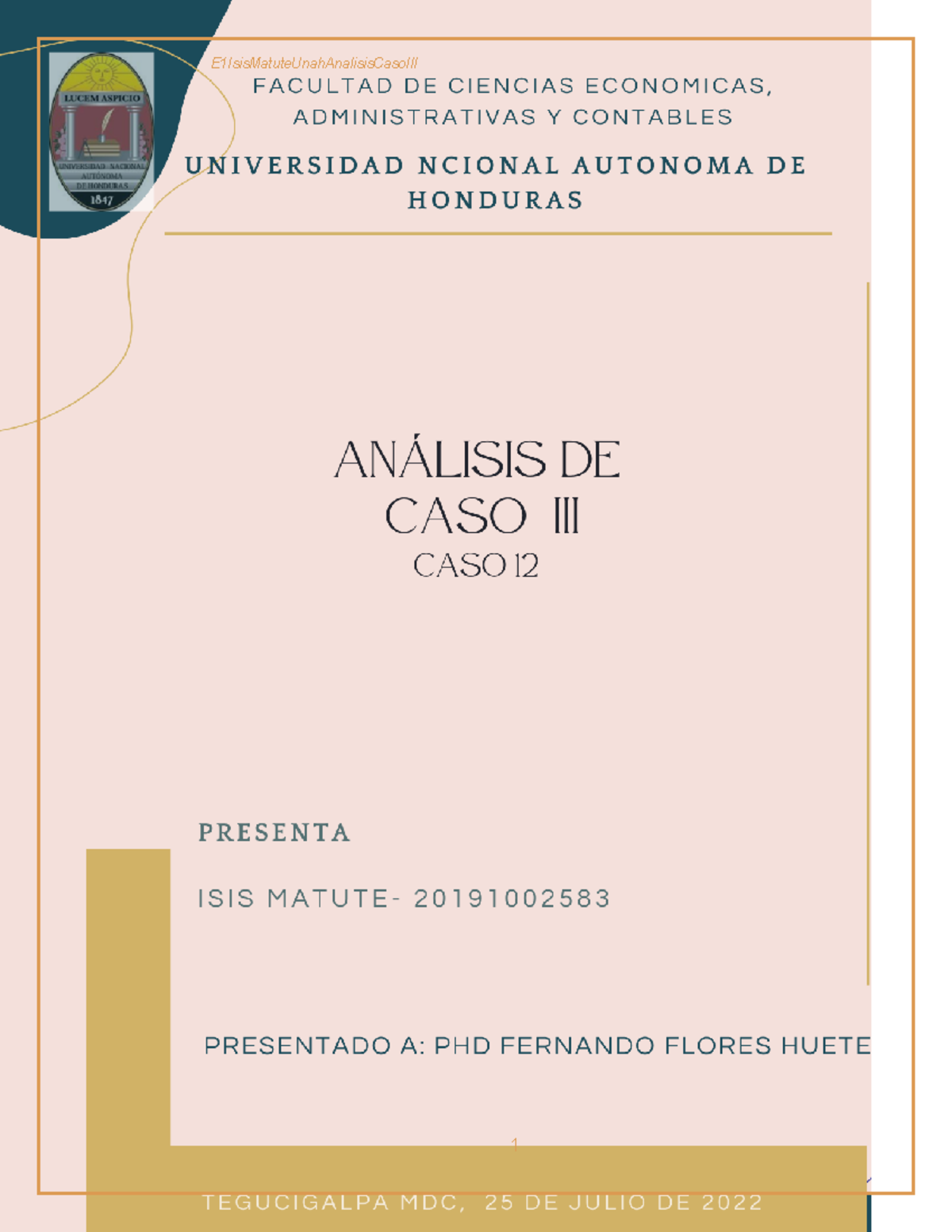 E1Isis Matute Unah Analisis Caso III - E1IsisMatuteUnahAnalisisCasoIII 1 - Studocu