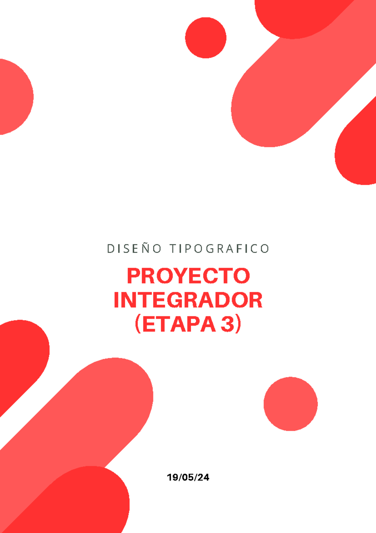 proyecto integrador (etapa 3) - Diseño Tipografico - D I S E Ñ O T I P O G R A F I C O 19/05 ...