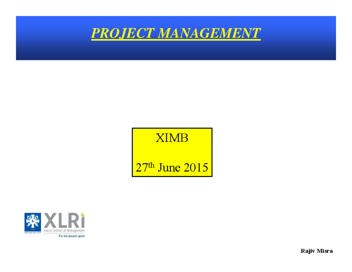 Project Management XIMB - PROJECT MANAGEMENT XIMB 27 th June 2015 ...