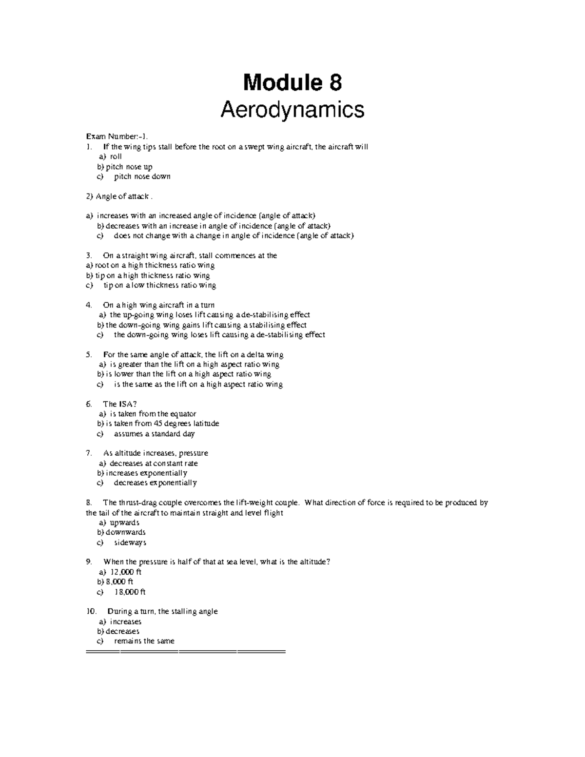 MOD 8 28-8-09 Extras - Module 8 Aerodynamics Exam Number:-1. If the wing tips stall before the ...