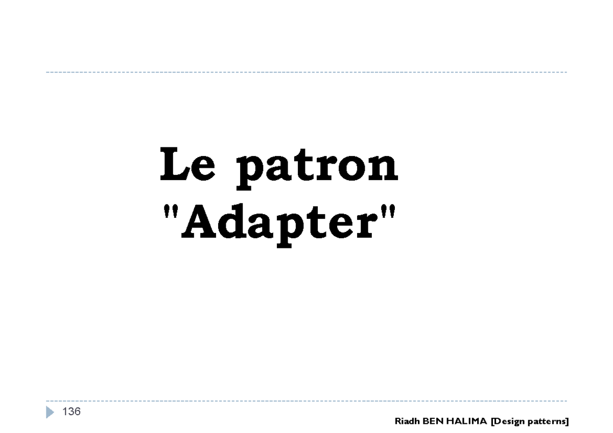 Adapter Pattern - Le patron "Adapter" 136 Le patron adapter : Les ...