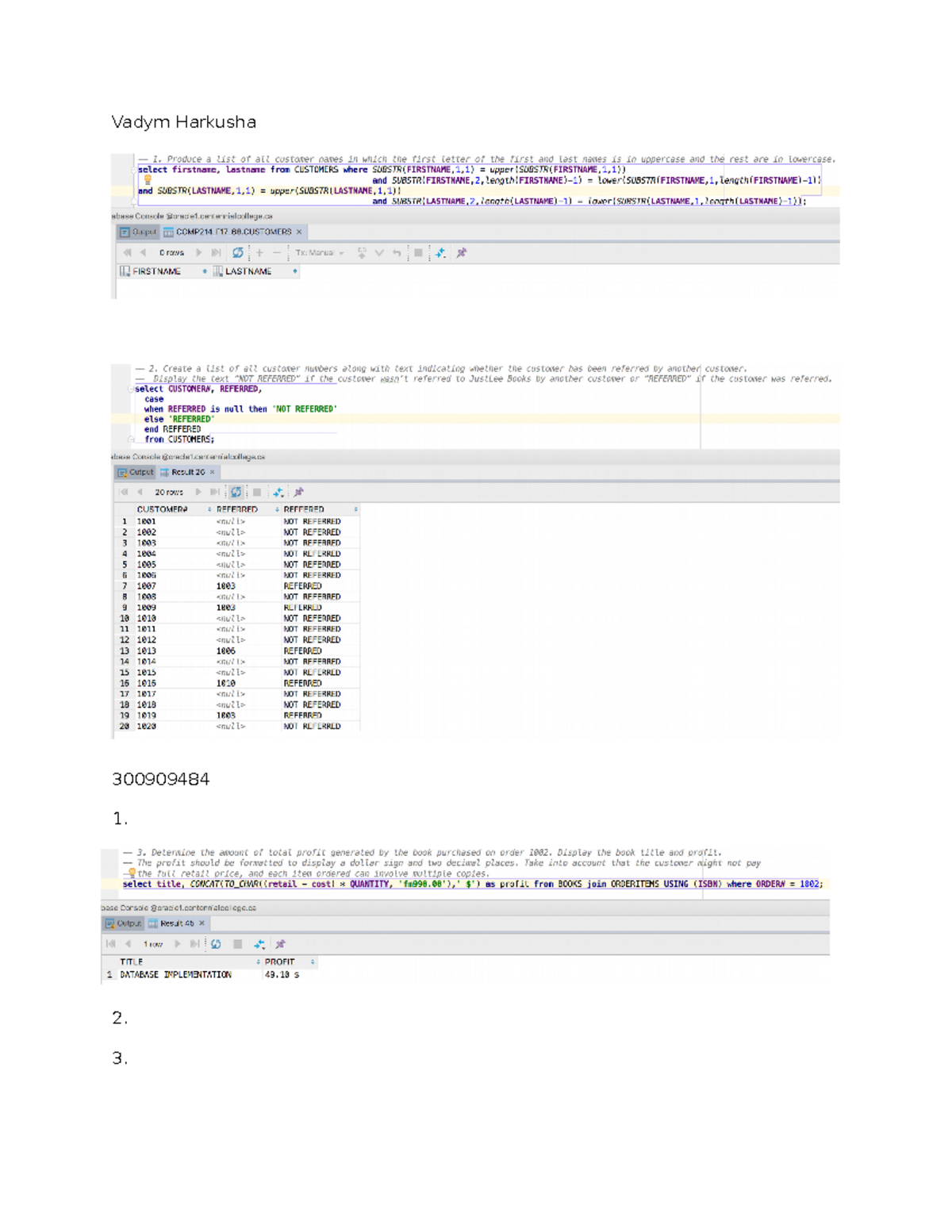 Single Row Functions - Vadym Harkusha 300909484 1. 2. 3. 4. 5. 6. 7. - 1. Produce a list of all ...