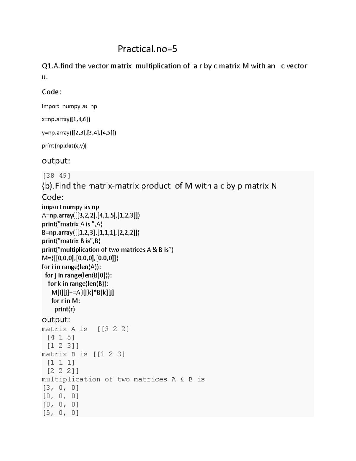 Maths Practical - Practical= Q1.A the vector matrix multiplication of a ...