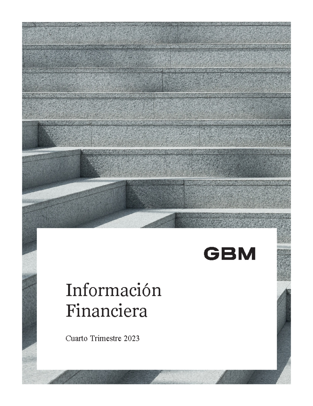 Corporativo-GBM-4T2023 - Información Financiera Cuarto Trimestre 2023 CONTENIDO Estados ...