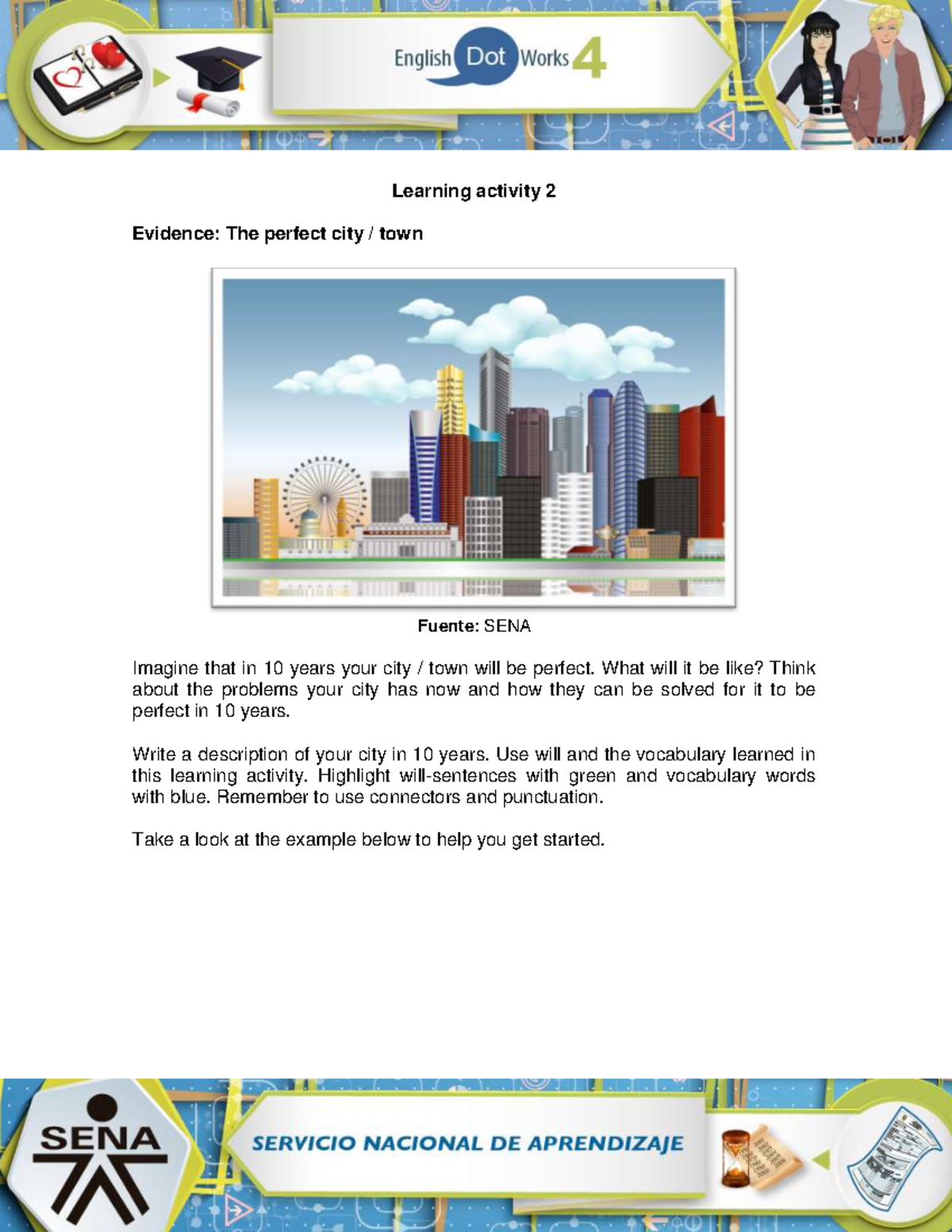 Evidence The perfect city town xd - Learning activity 2 Evidence: The ...