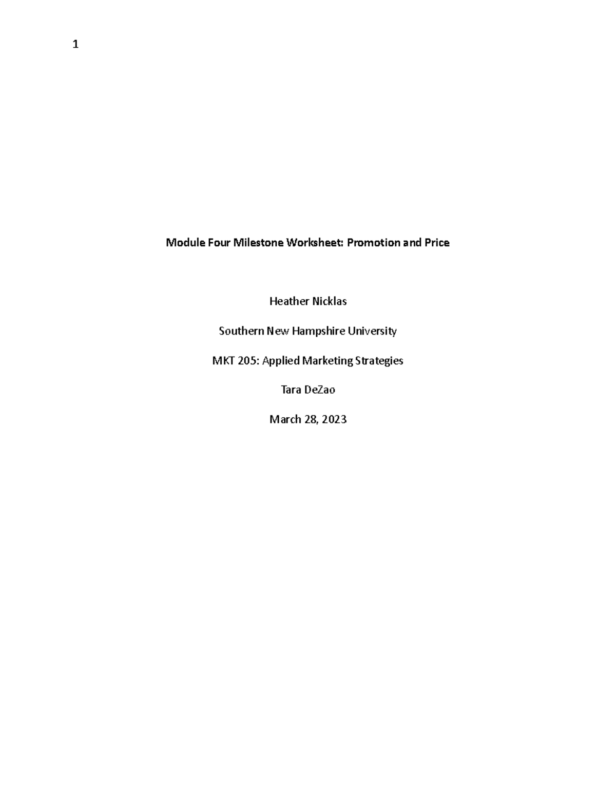 MKT205 Module Four Milestone - Module Four Milestone Worksheet: Promotion and Price Heather ...
