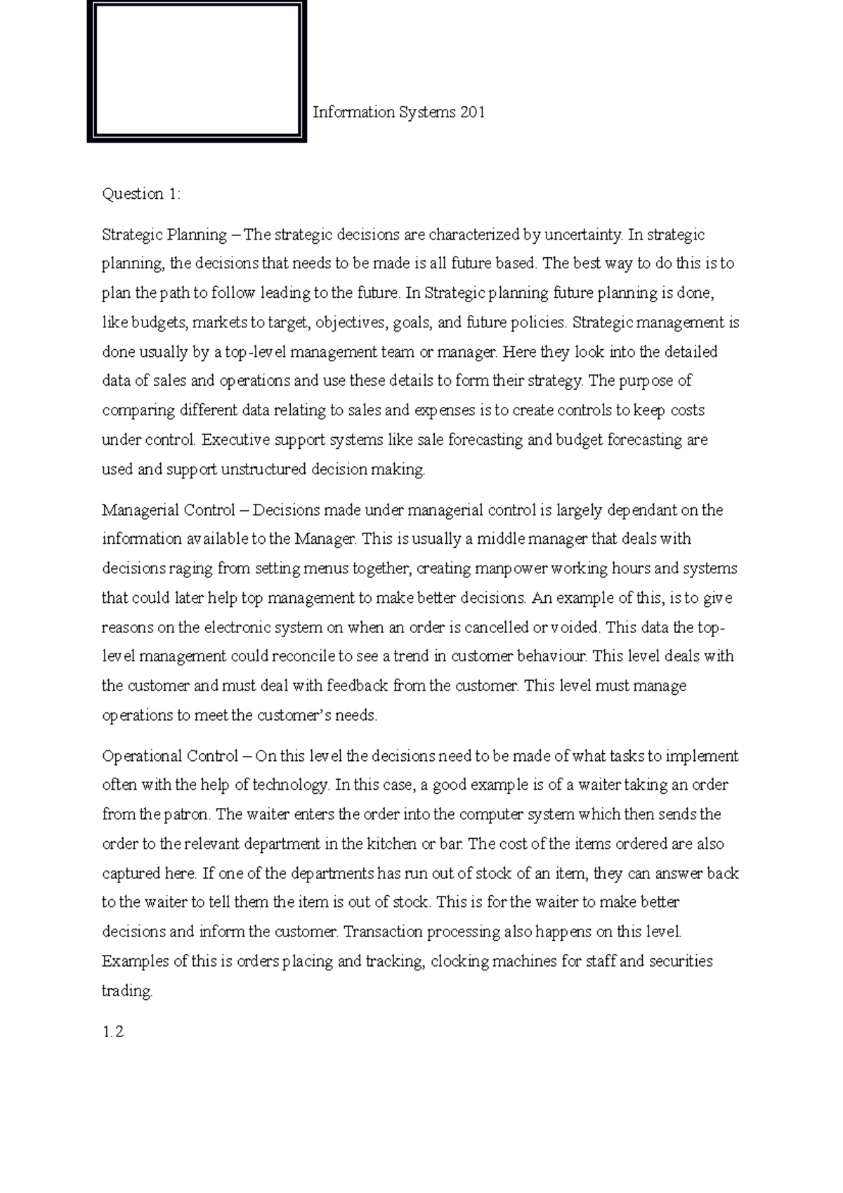 Information Systems 201 assign 1 - Information Systems 201 Question 1: Strategic Planning – The ...