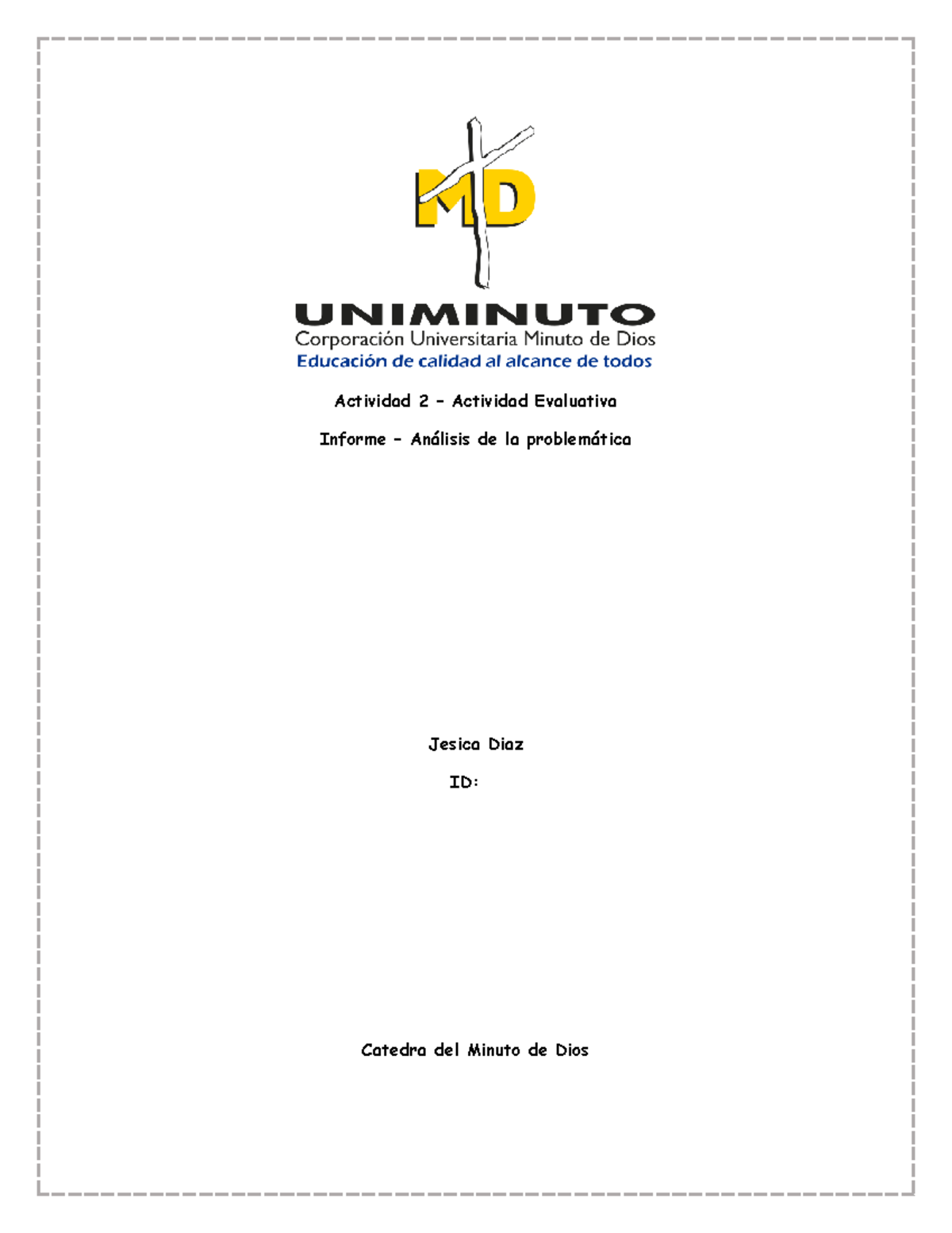 Actividad Nº 2 catedra minuto de dios - Actividad 2 – Actividad Evaluativa Informe – Análisis de ...